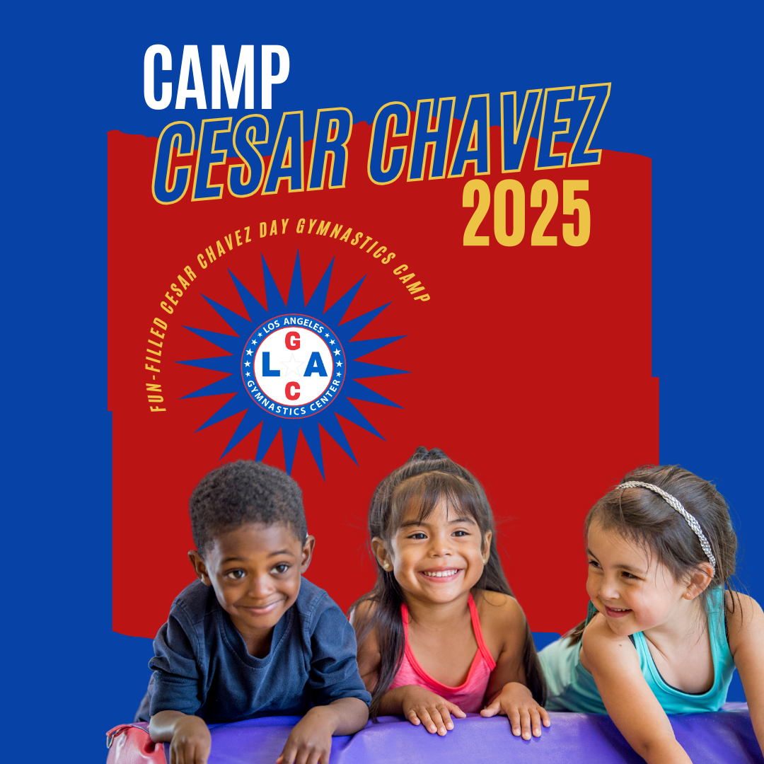 Cesar Chavez Day Camp! - Los Angeles Gymnastics Center